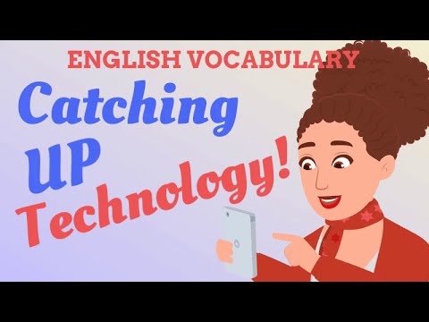 CATCHING up with technology | English Learning | Vocabulary - YouTube