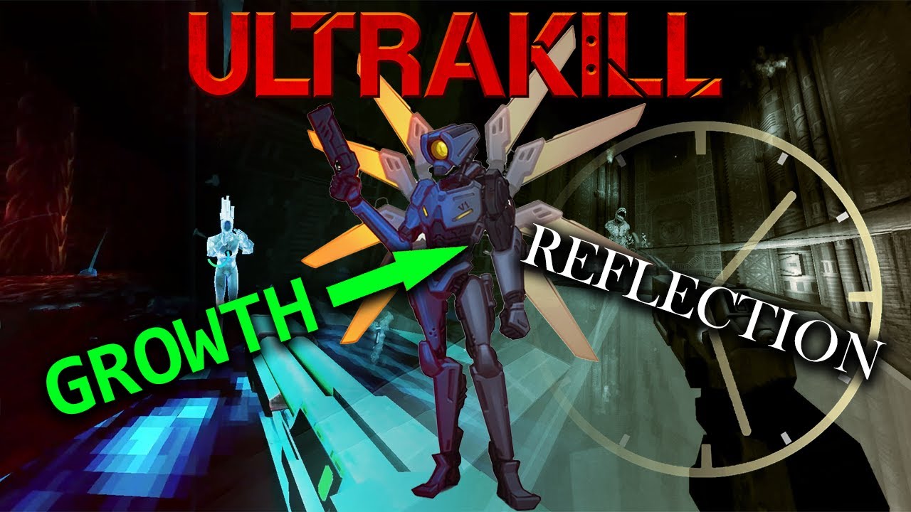 Ultrakill GROWTH & REFLECTION | Game Design Analysis - YouTube
