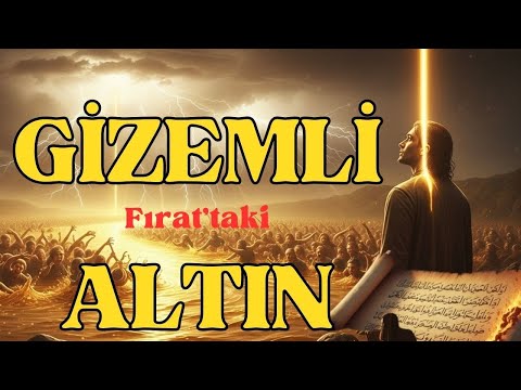 Fırat Nehri'ndeki Altın Sırrı : Gizemli Hadis Gerçek mi Oluyor ?