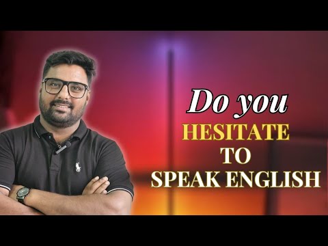 Do you HESITATE to Speak ENGLISH | How to Remove Hesitation while ...