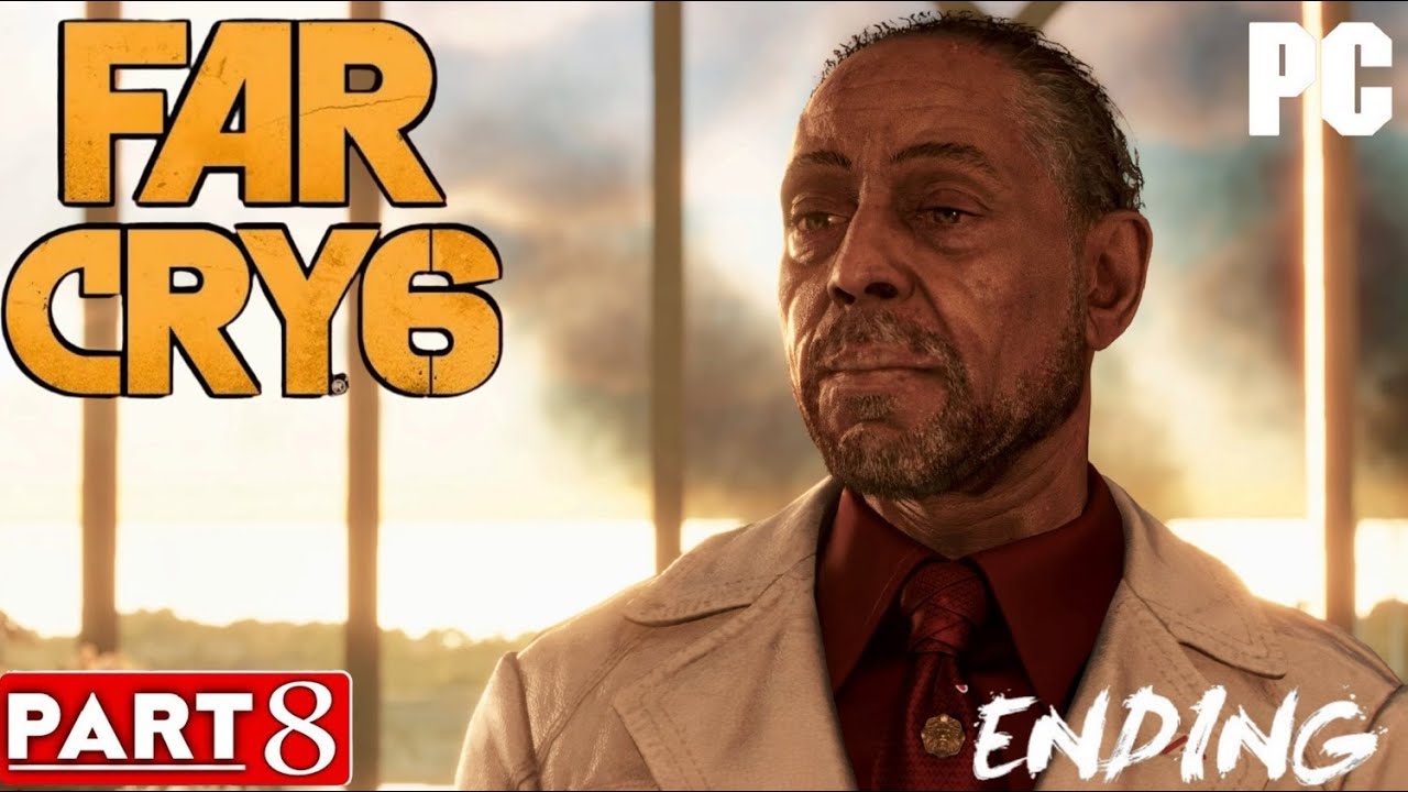 FAR CRY 6 Gameplay Walkthrough Part 8 Ending & Final Boss [HD 60FPS] No ...