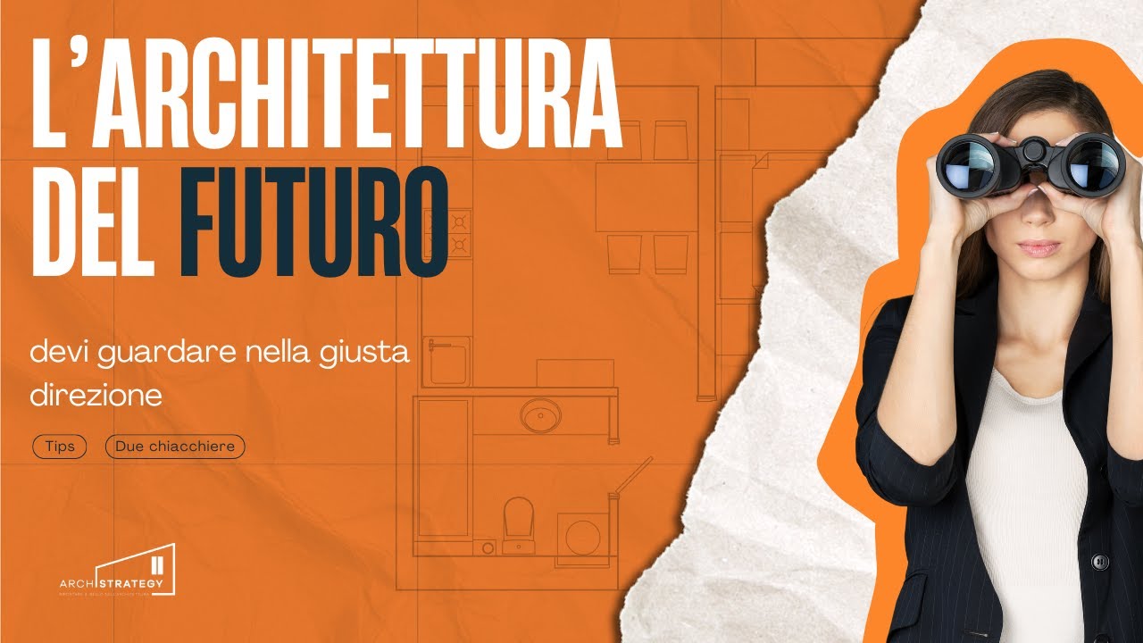 Vuoi avere un'architettura capace di guardare al futuro ...