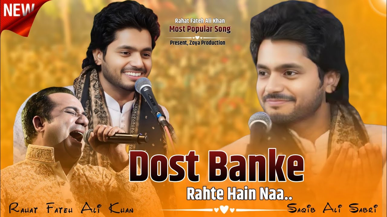 Rahat Fateh Ali Khan Most Popular Song_ Dost Banke Rahte Hain Na ...
