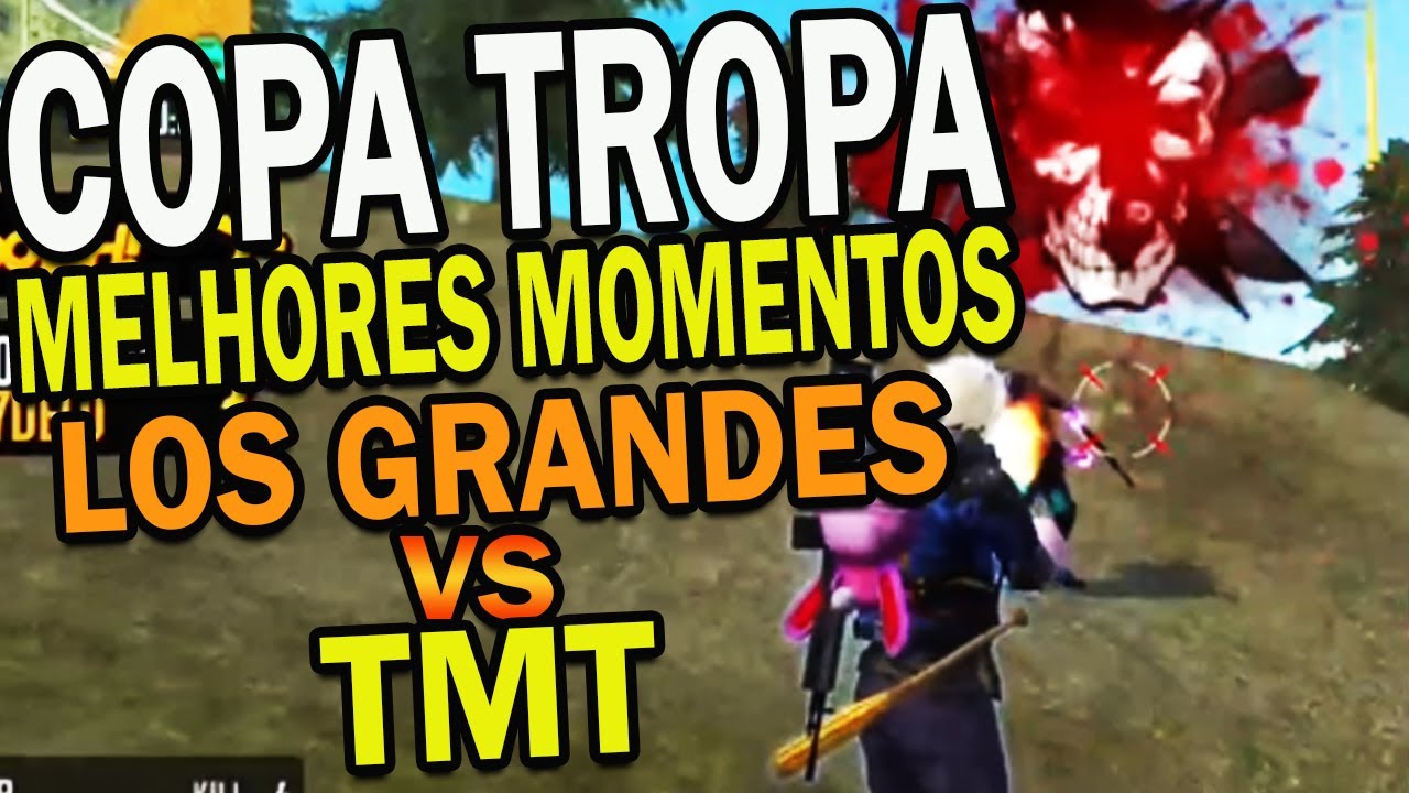 COPA TROPA - MELHORES MOMENTOS LOS GRANDES VS TMT #20K - YouTube