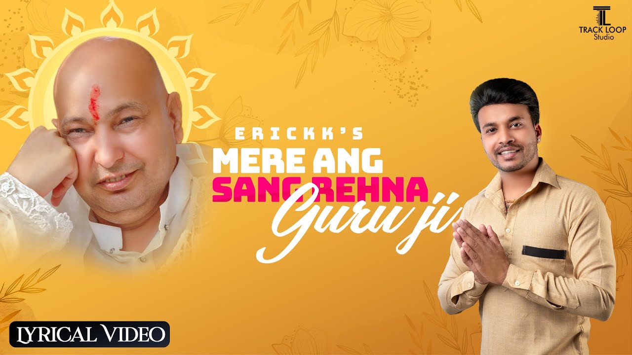 Mere Ang Sang Rehna Guru JI | Lyrical video | Erickk | Abhinav Sharma ...