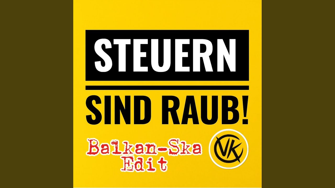 Steuern sind Raub (Balkan Ska Edit) - YouTube
