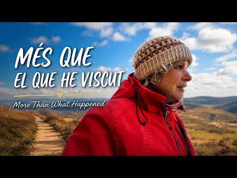 More Than What Happened · Més que el que he viscut