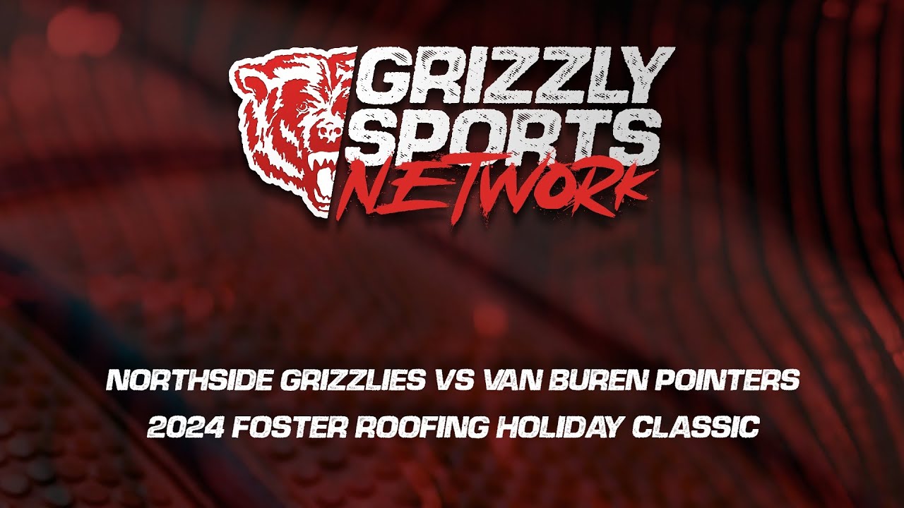 Northside Grizzlies vs Van Buren Pointers (Fosters Roofing Holiday ...