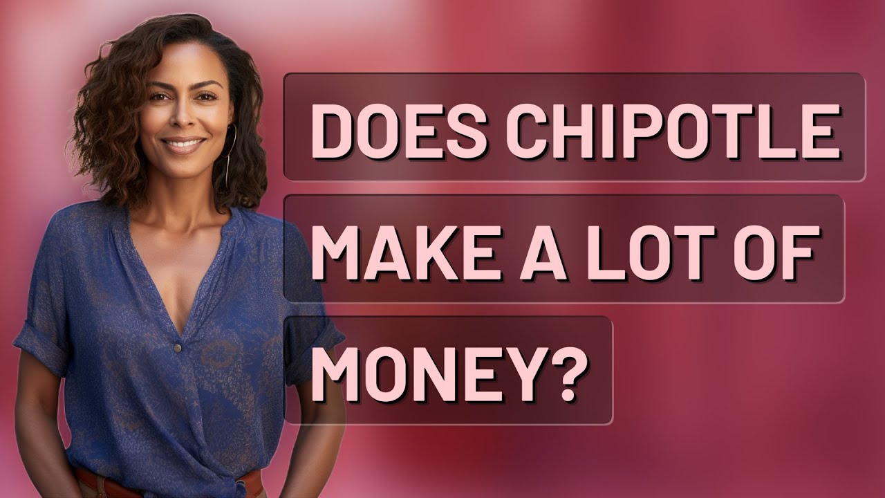 Does Chipotle make a lot of money? - YouTube