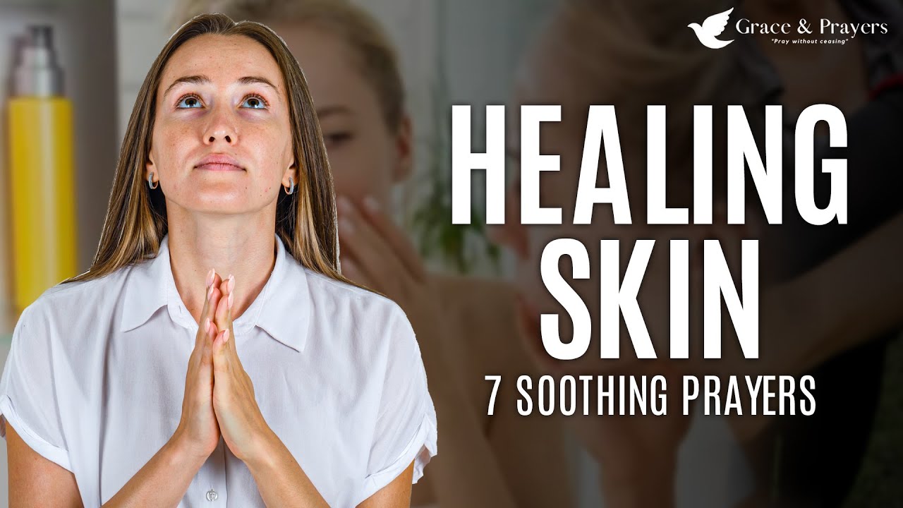 Soothing Prayers for Healing Skin - YouTube