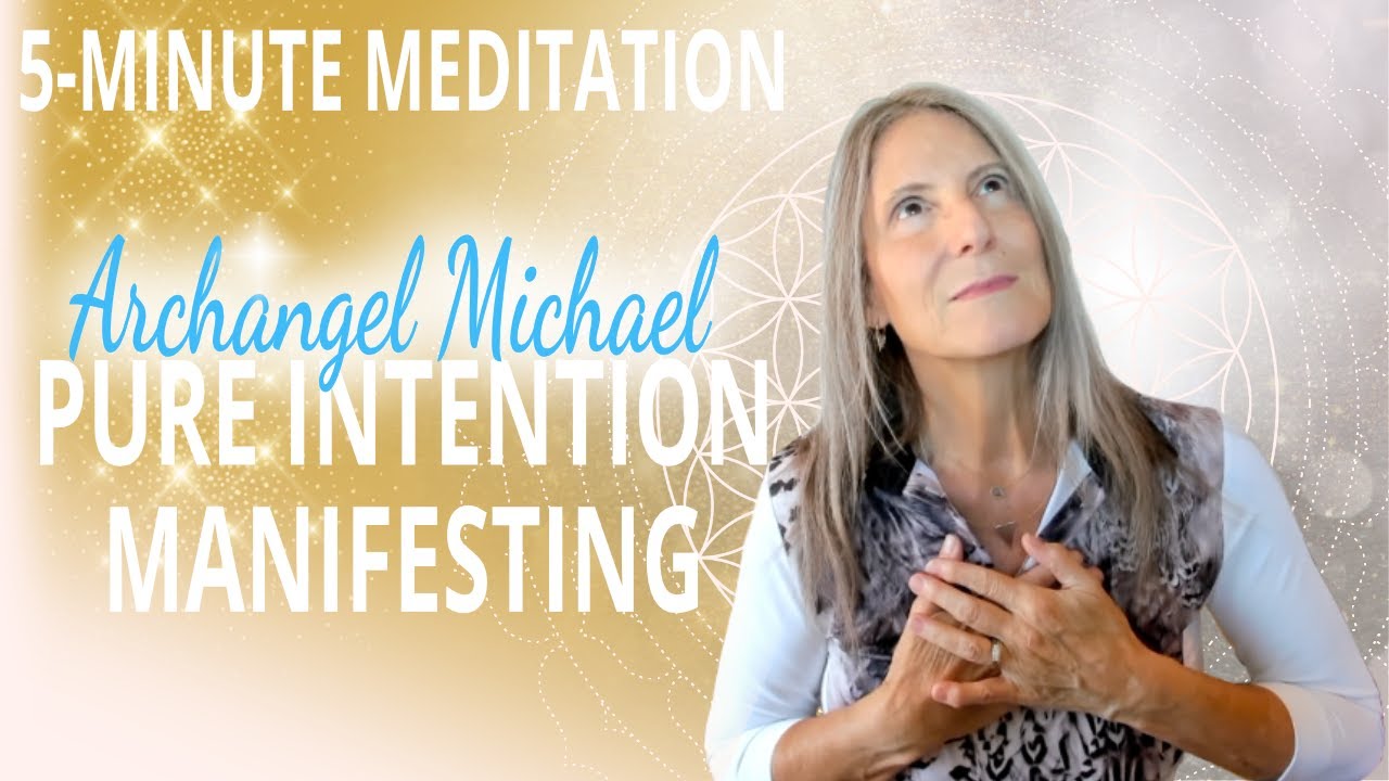5-Minute Archangel Michael Pure Intention Manifesting Meditation - YouTube