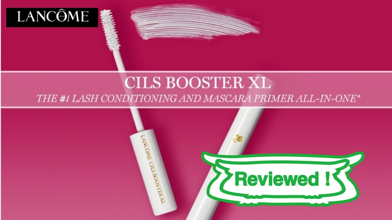 Lancôme Cils Booster XL / LASH Primer/ Review - YouTube