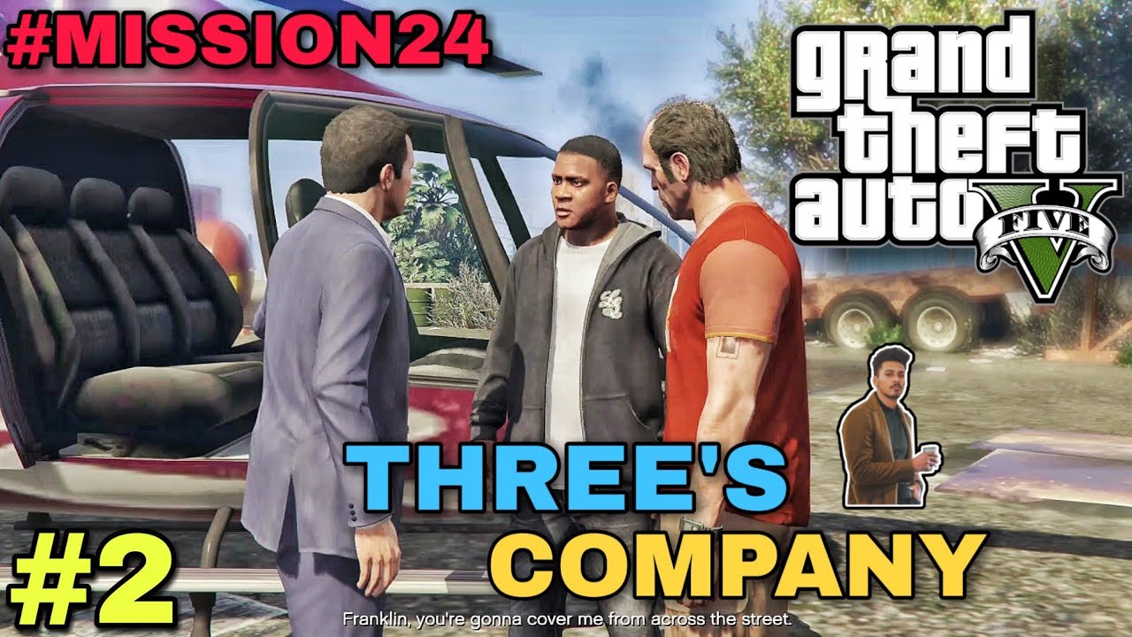 THREE'S COMPANY | GTA V GAMEPLAY | MISSION 24 - YouTube