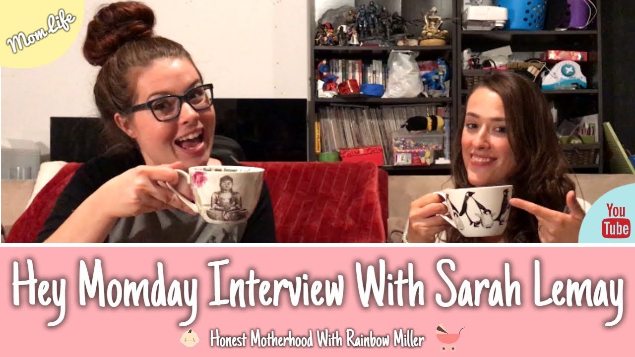 Hey Momday: Getting Real With Motherhood With Sarah Lemay! /Part 1 ...