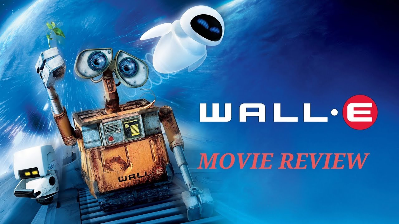 my review on wall.e 2008 - YouTube