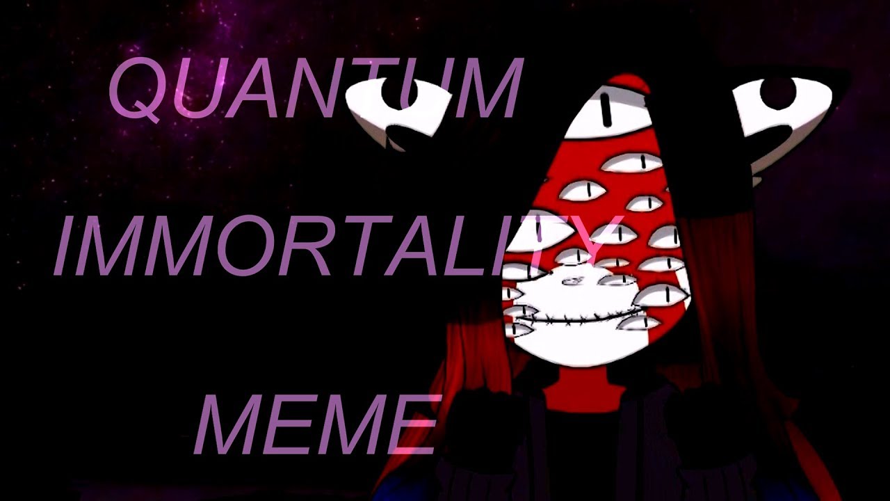 QUANTUM IMMORTALITY MEME| Fursona| - YouTube
