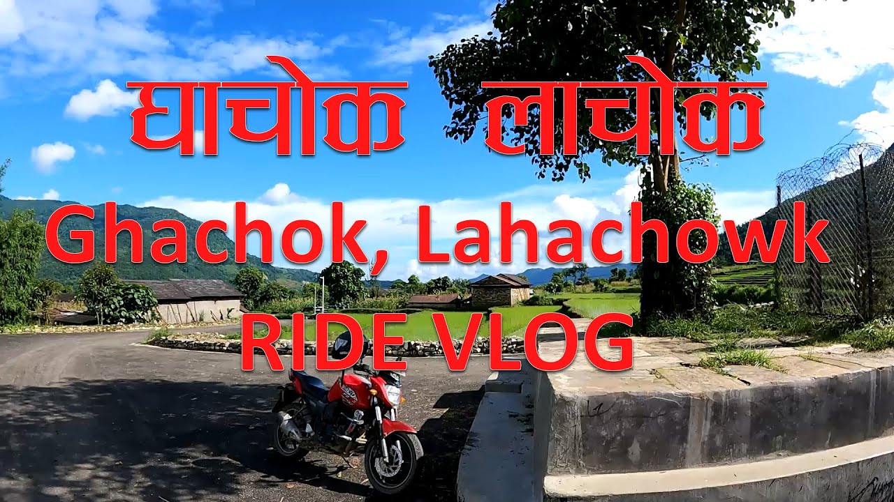Pokhara to Ghachok, Lahachowk | RIDE VLOG | घाचोक लाचोक Part 2 - YouTube