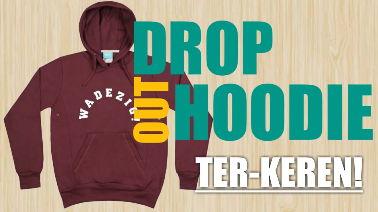HOODIE WADEZIG DROP OUT MAROON Hoodie Distro Lokal Keren Terbaik - YouTube