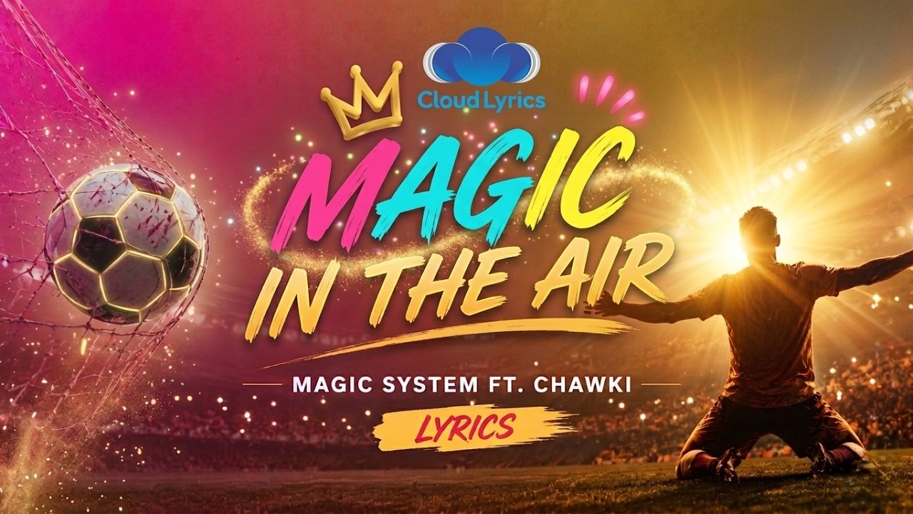 Magic in the air (Lyrics) - Magic System Ft. Chawki - YouTube
