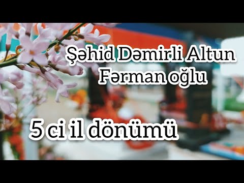 Şəhid Dəmirli Altun Fərman oğlunun 5 ci il dönümü