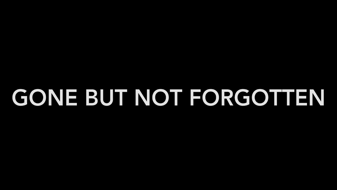GONE BUT NOT FORGOTTEN YouTube gone-but-not-forgotten-youtube
