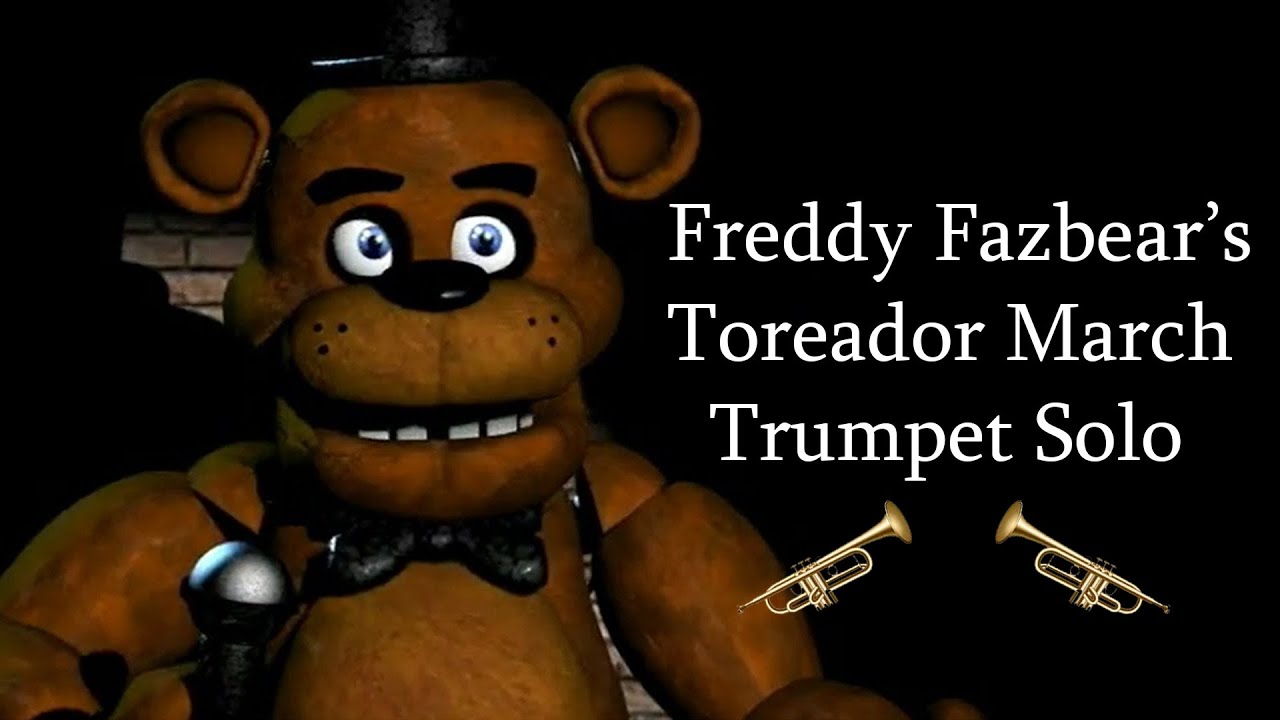 Freddy Fazbear's Toreador March Trumpet Solo - YouTube