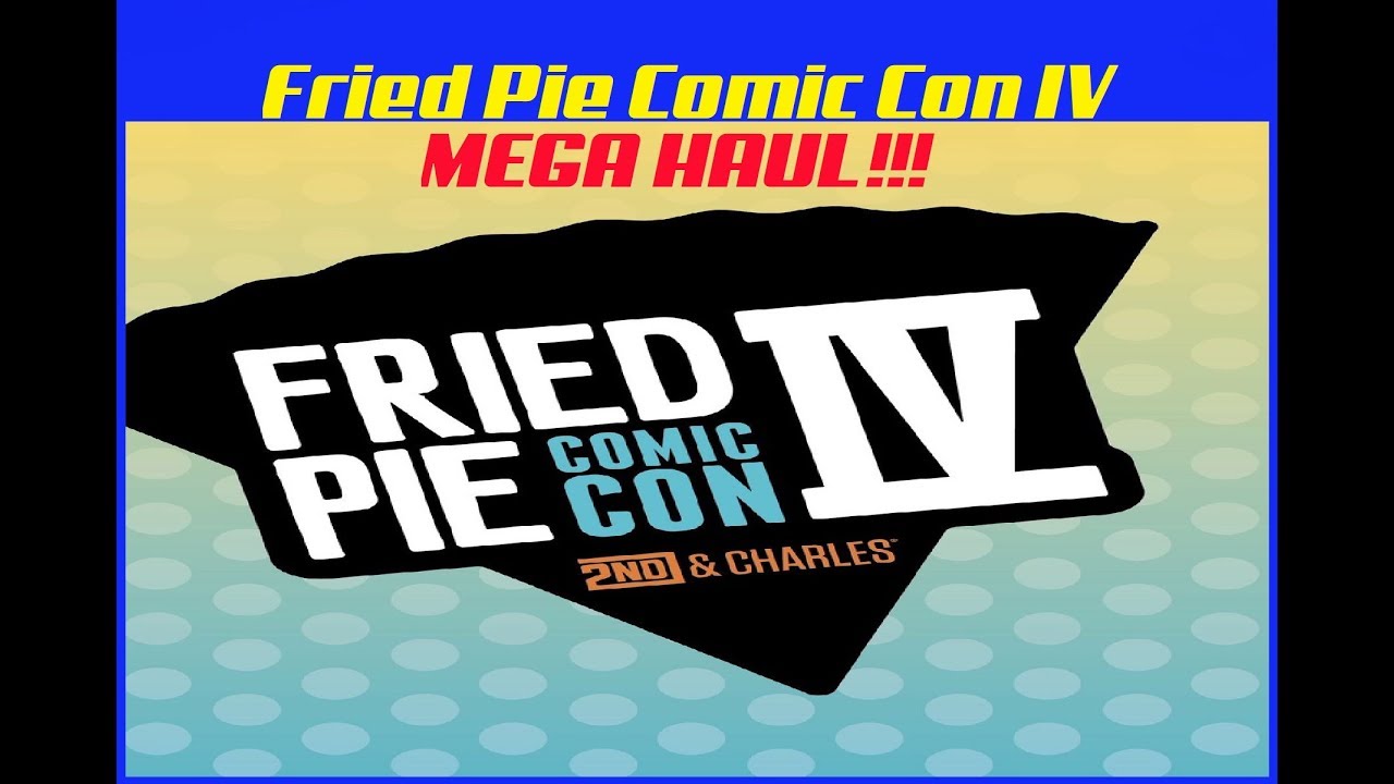 Fried Pie Comic Con IV Mega Haul!!! | Exilestate Comics - YouTube
