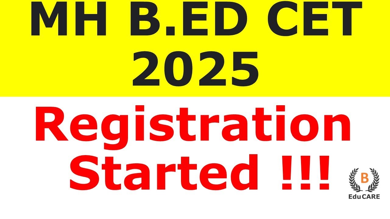 MH B.Ed. CET 2025 Registration Process Started | Form Filling dates of ...