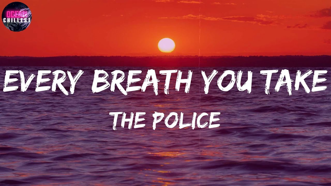 The Police ~ Every Breath You Take [Lyrics] / Every single day and ...