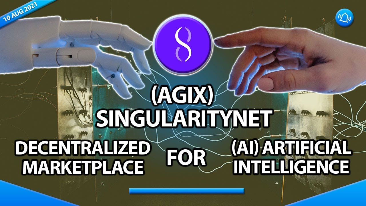 (AGIX) SINGULARITYNET - DECENTRALIZED MARKTPLACE FOR (AI) ARTIFICIAL INTELLIGENCE - YouTube