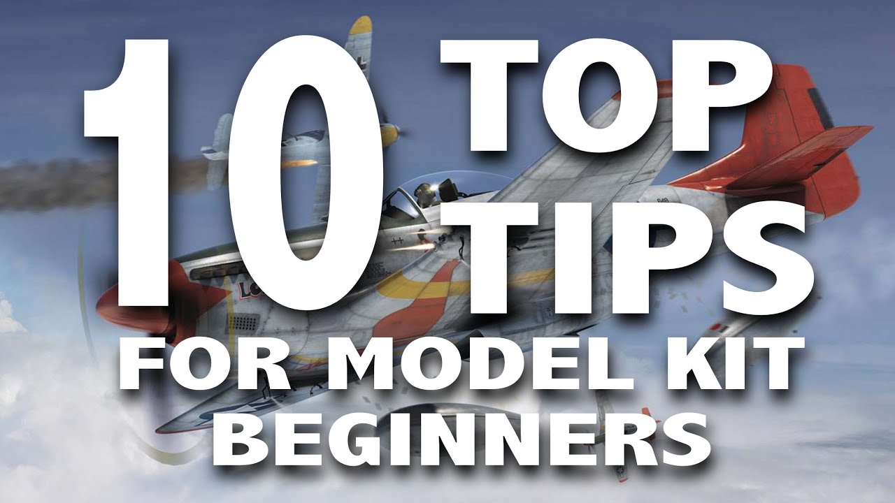 Model Kit Making Beginners Top Ten Tips - HD 720p - YouTube