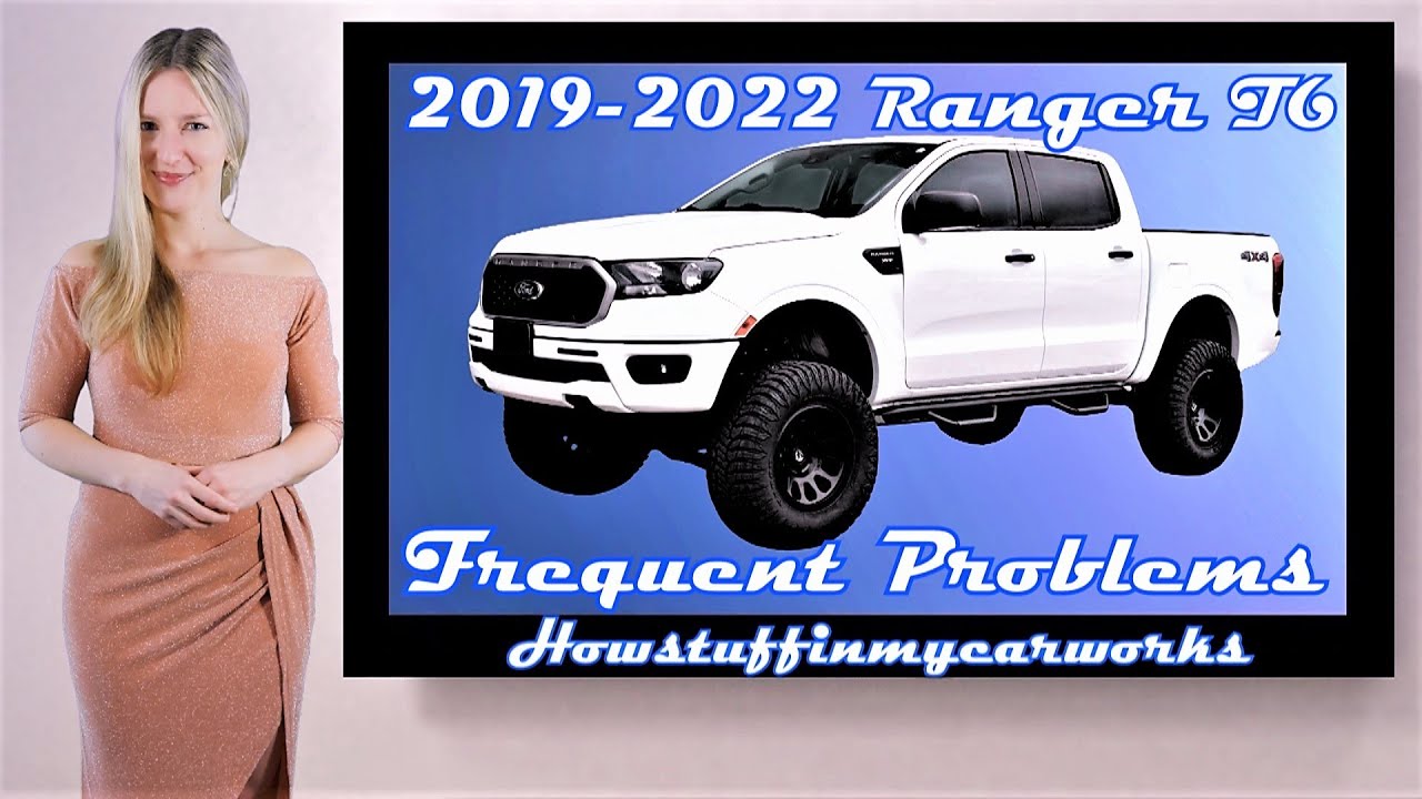 Ford ranger T6 2019 to 2022 Common and Frequent Problems, issues ...