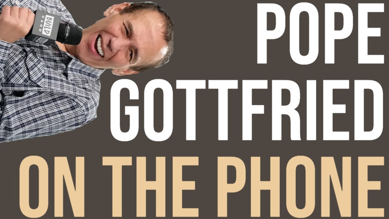 Pope Gottfried on the Phone - YouTube