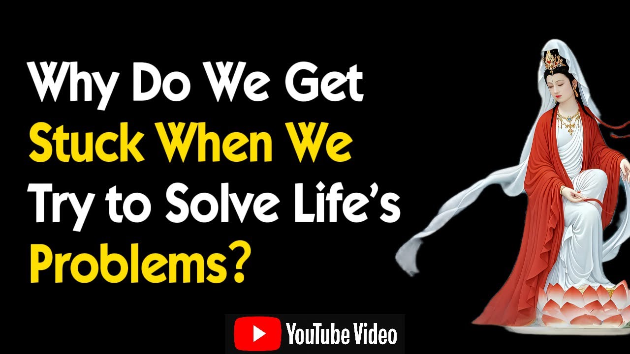 Why Do We Get Stuck When We Try to Solve Life’s Problems：Why the More ...