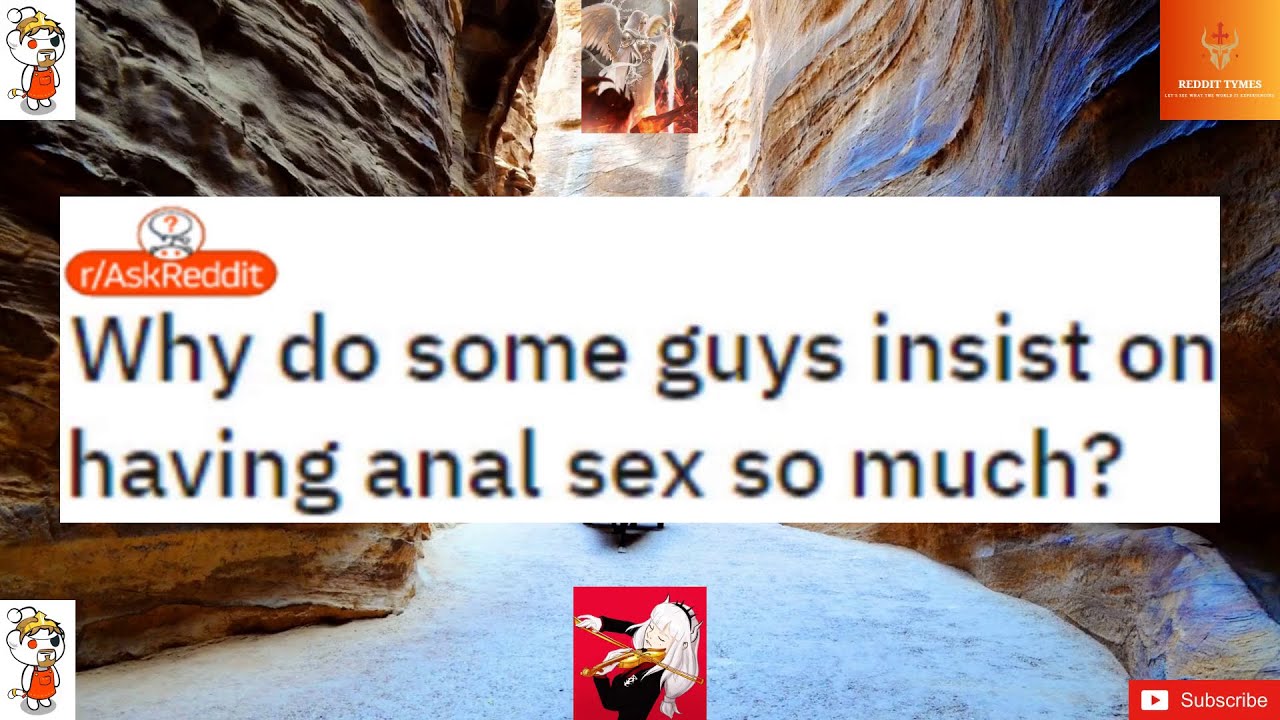 Why Do Some Guys Insist On Having Anal Sex So Much Anal Sex Relationship Youtube