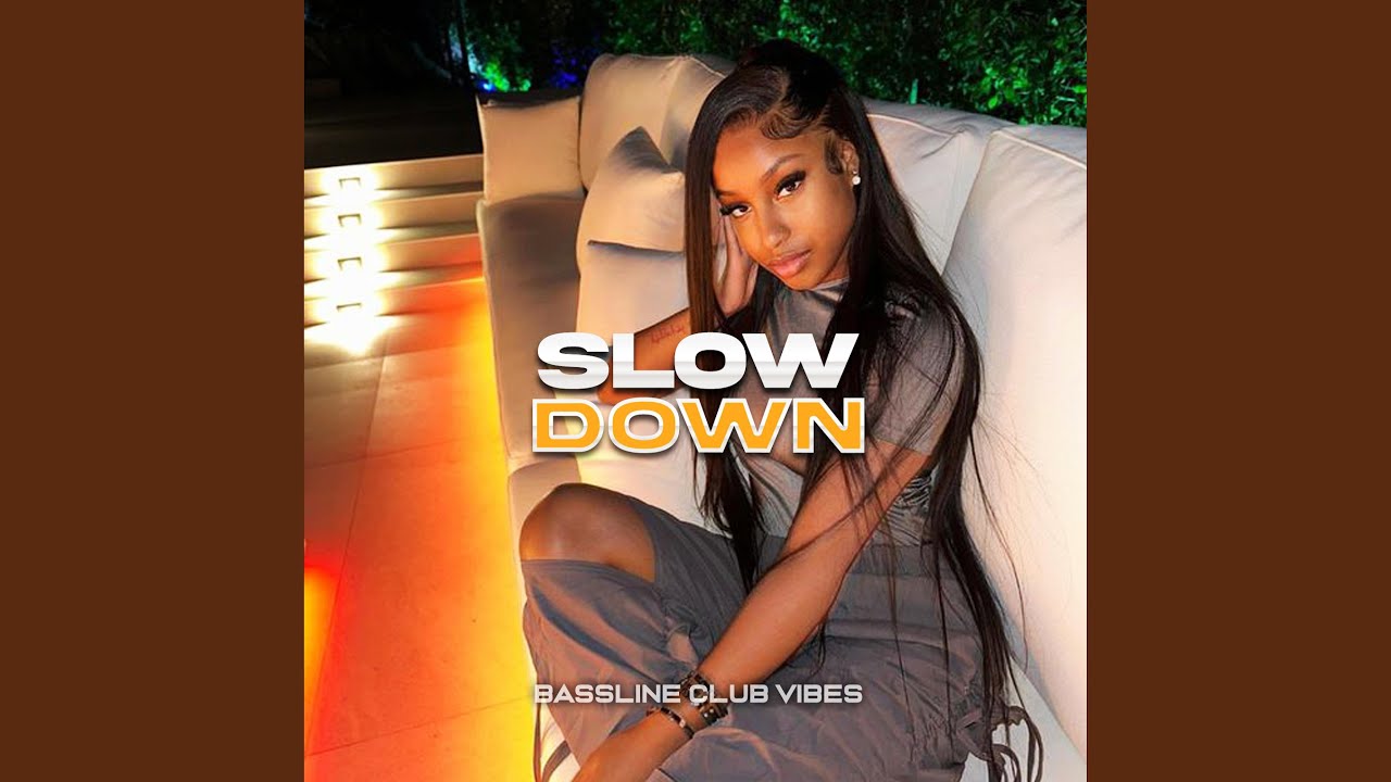 Slow Down - YouTube