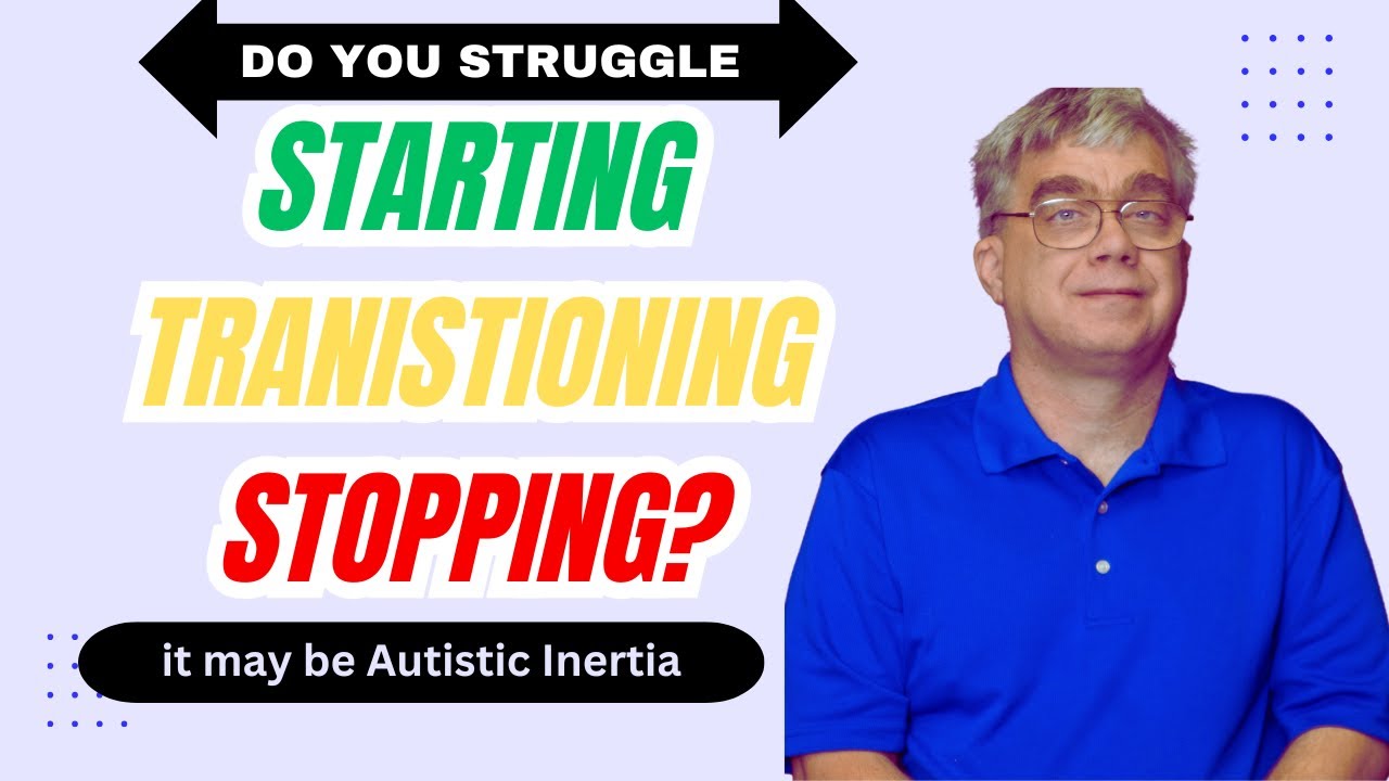 Breaking Free: Overcoming Autistic Inertia - YouTube