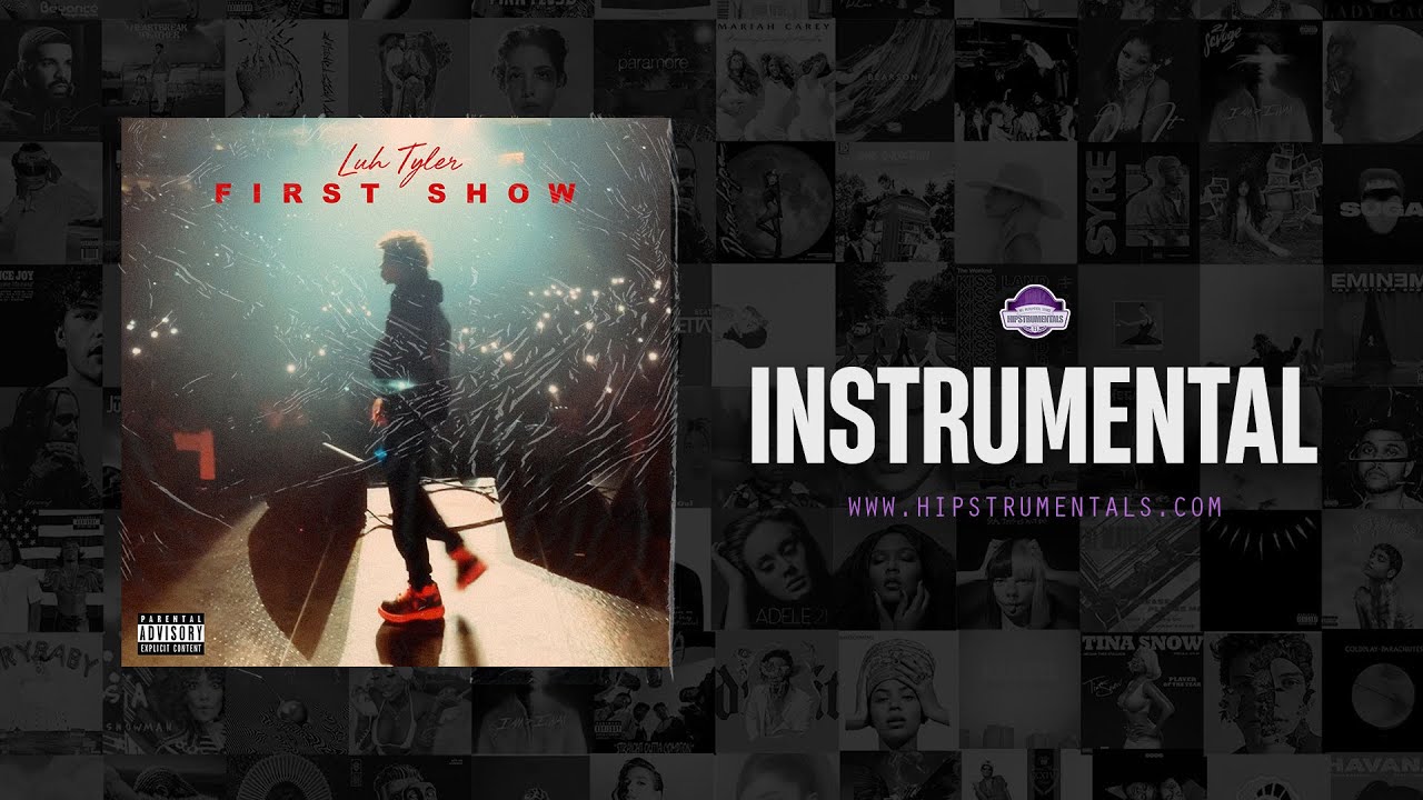 Luh Tyler - First Show [Instrumental] (Prod. By Just Call Me Chris ...