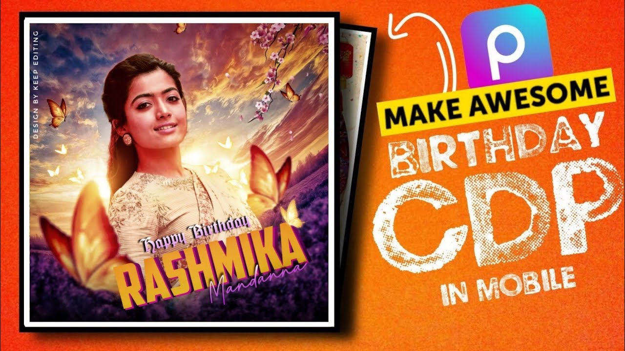 Rashmika Birthday CDP editing in PicsArt App | New cdp editing | happy ...