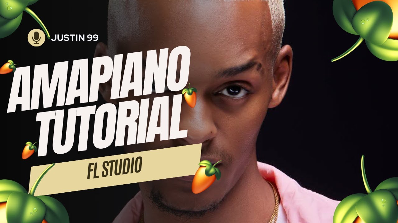 Justin 99 | Fl Studio Amapiano Tutorials | For Beginners - YouTube