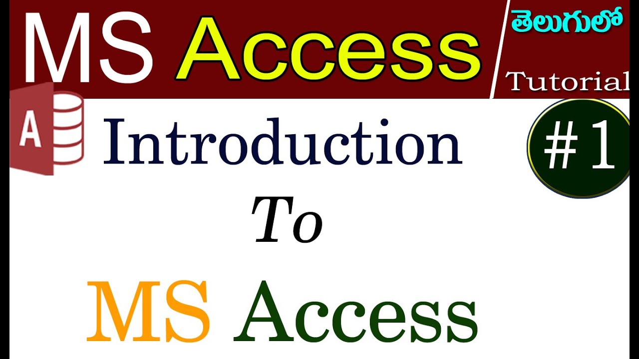 1 Ms Access Introduction In Telugu Ms Access Tutorial In Telugu Microsoft Access Tutorial