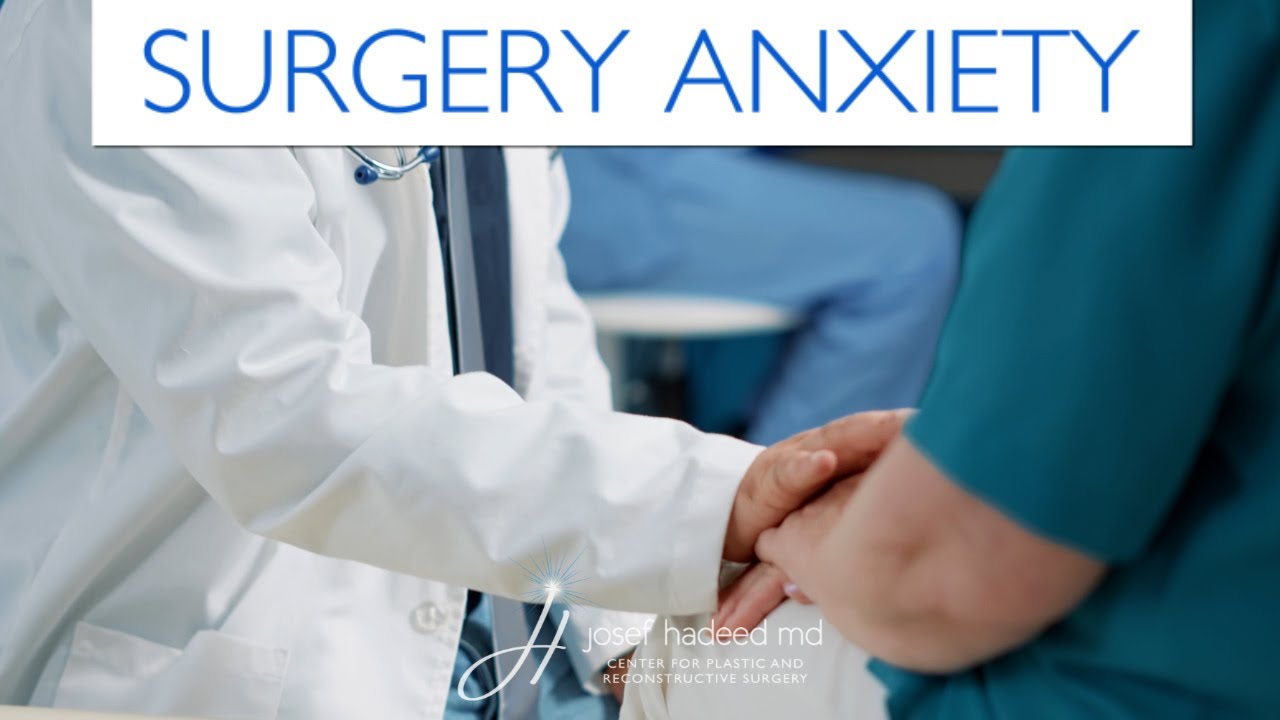 Managing Anxiety Before Surgery - YouTube