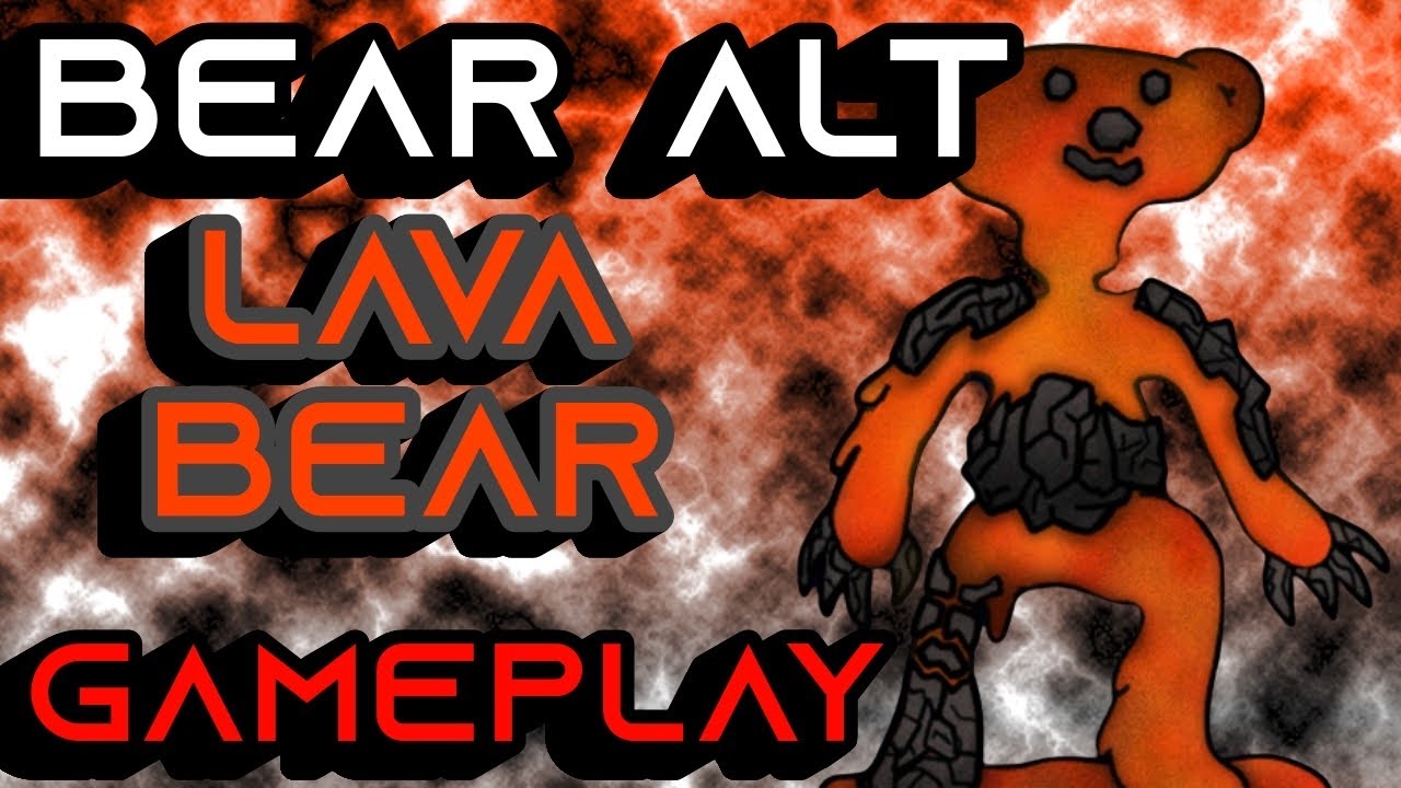 BEAR ALT LAVA BEAR GAMEPLAY - YouTube