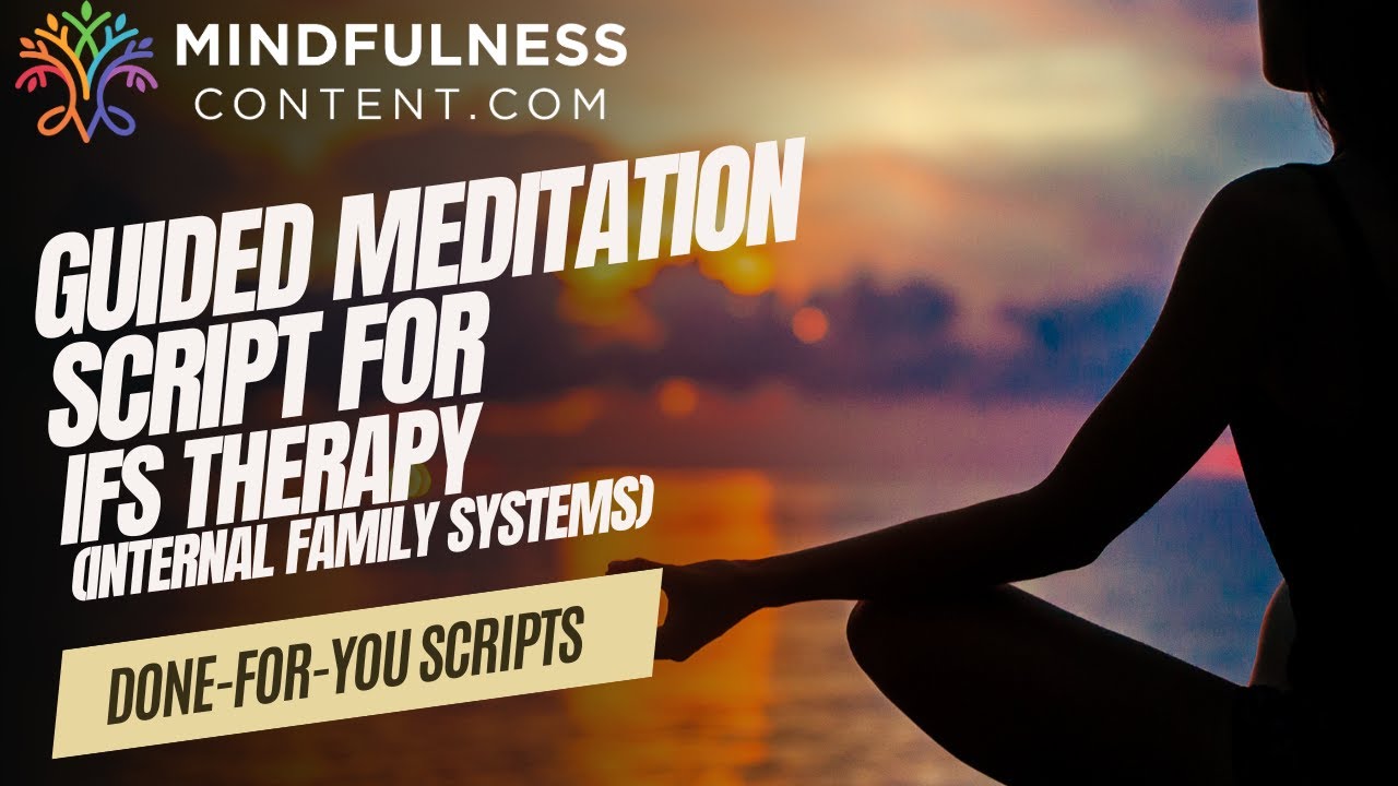 IFS Guided Meditation Script: Exploring and Connecting with Your Inner ...