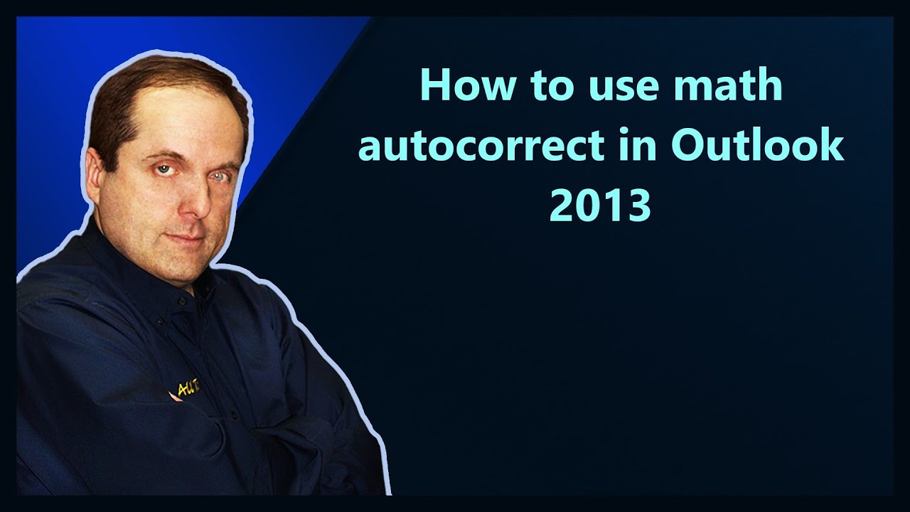 How To Use Math Autocorrect In Outlook 2013 YouTube how-to-use-math-autocorrect-in-outlook-2013-youtube