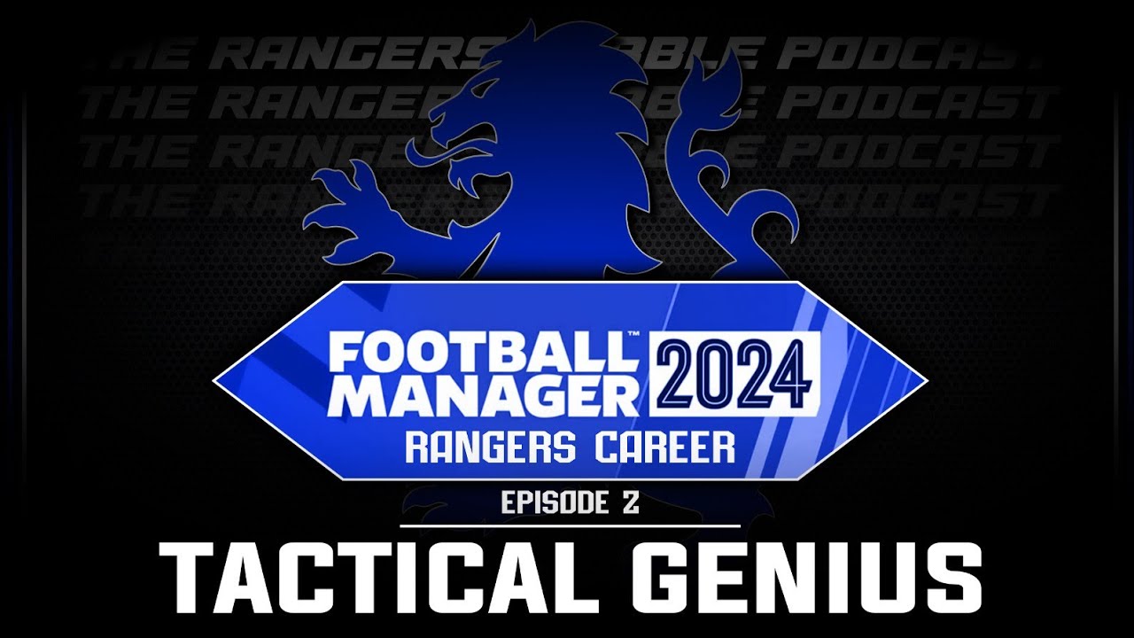TACTICAL GENIUS | RANGERS - FM24 | EP2 - YouTube