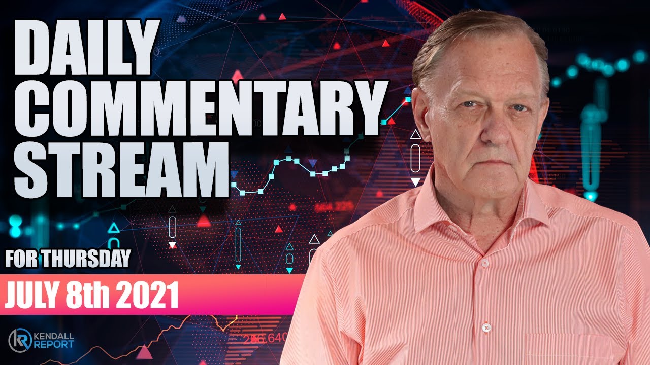 Daily Commentary Stream for Thursday July 8th 2021 - YouTube