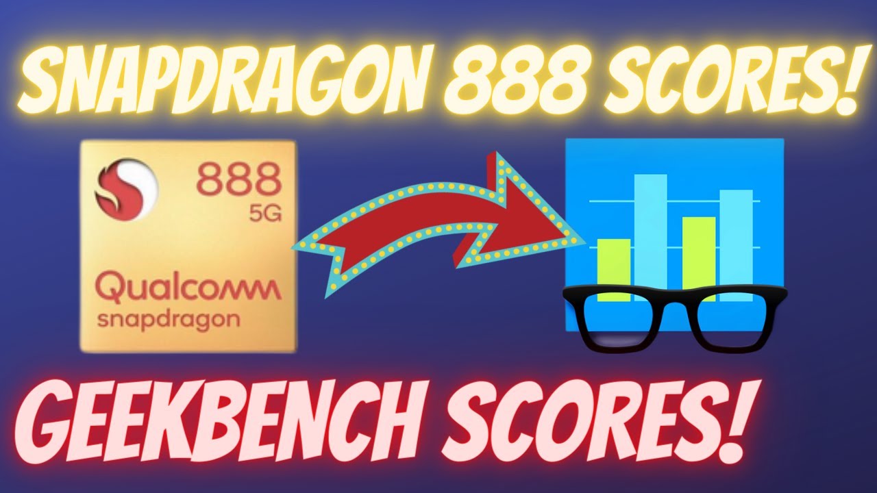 SD888 GEEKBENCH SCORES! snapdragon 888 benchmark qualcomm - YouTube