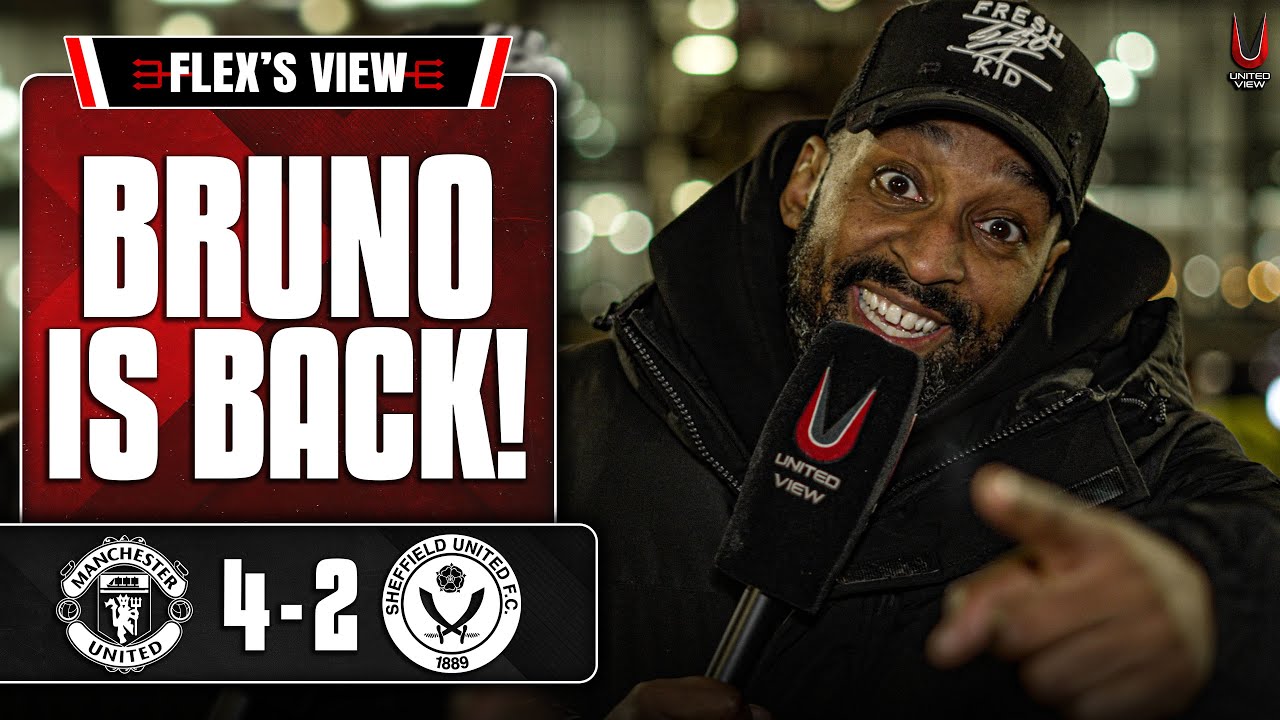 THAT'S The Bruno I Know! | Man United 4-2 Sheffield United | Flex's ...
