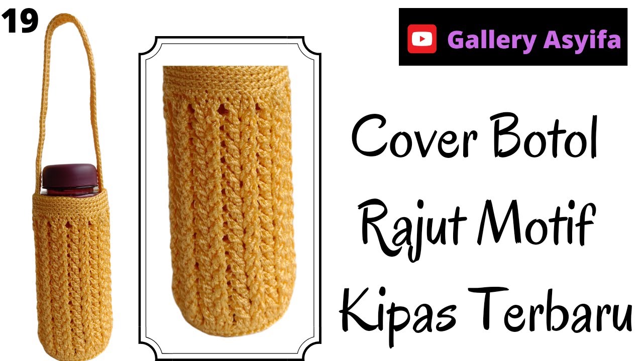 How To Crochet Bottle Cover || Cover Botol Rajut Motif Kipas terbaru ...